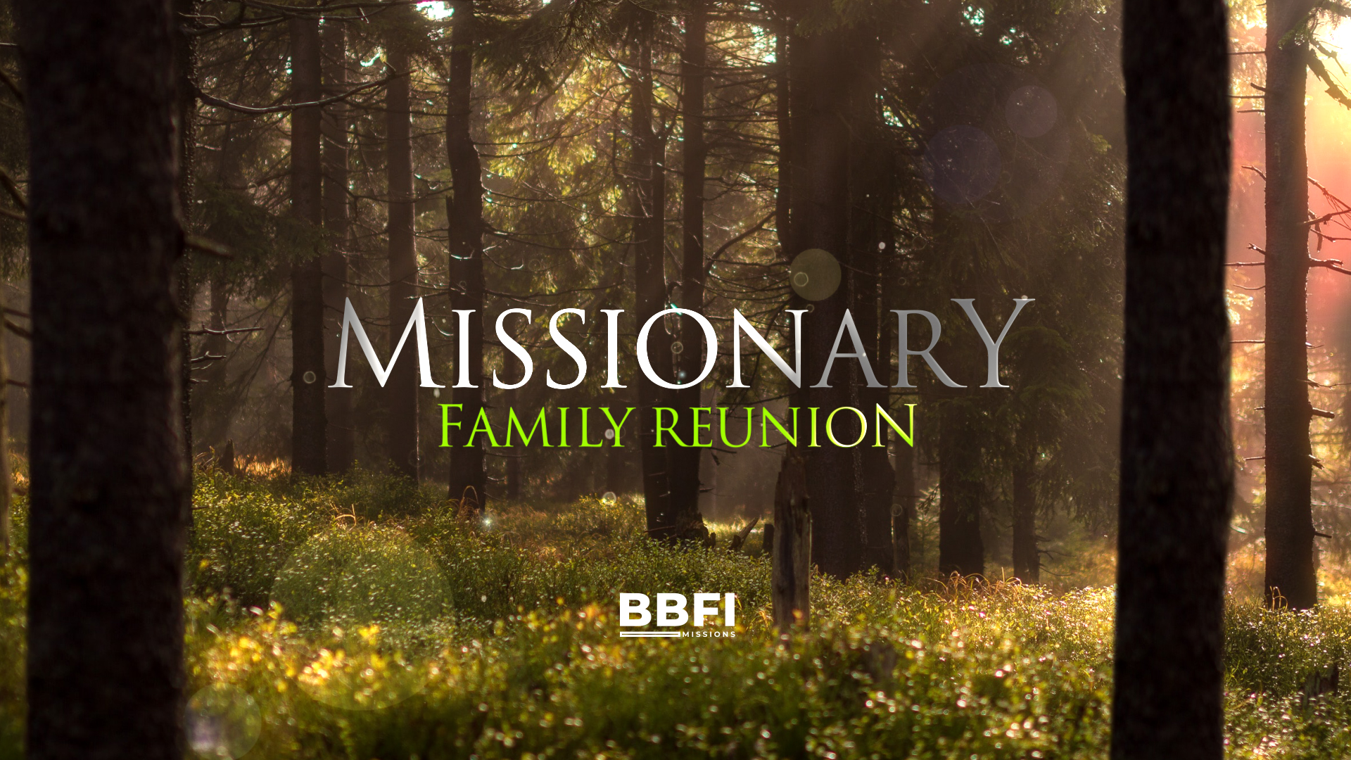 Missionary Reunion - Baptist Bible Fellowship International